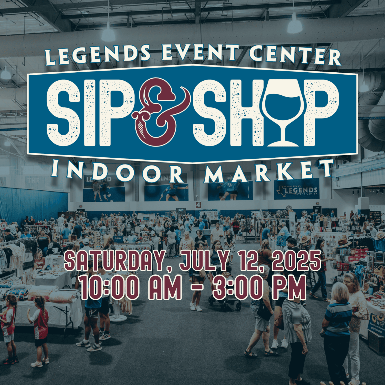Sip & Shop Indoor Market - Legends Event Center